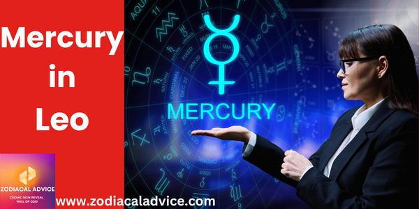 Mercury in Leo: Deep Dive in everything - Zodiacal Advice
